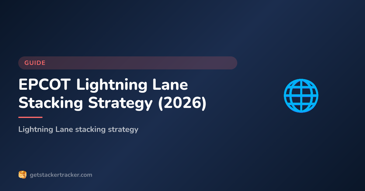 EPCOT Lightning Lane Stacking Strategy (2026) — Stacker Tracker